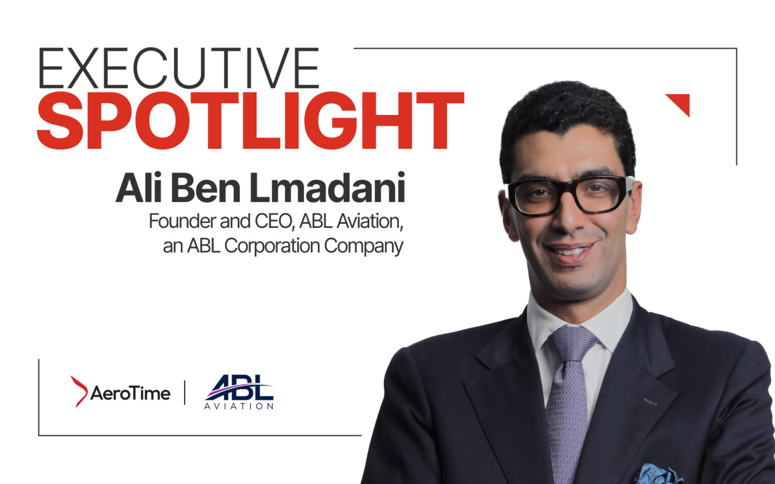 How ABL Aviation founder Ben Lmadani built a leasing giant - AeroTime