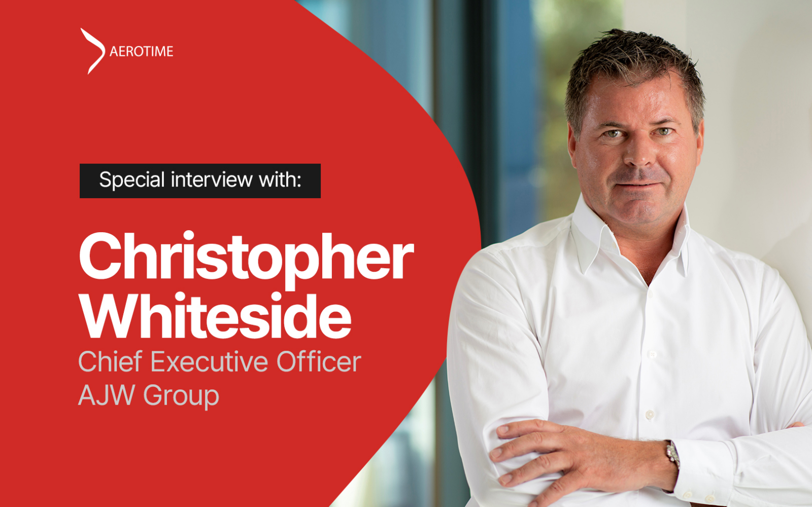“My brand is people.” Christopher Whiteside, AJW Group CEO - AeroTime